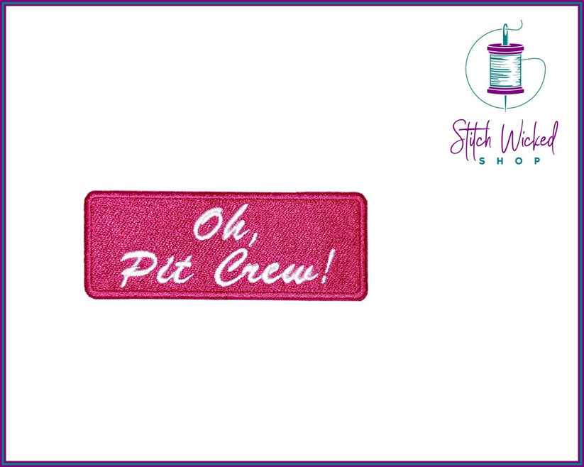 Oh Pit Crew, Fully Embroidered Patch – Stitch Wicked Shop